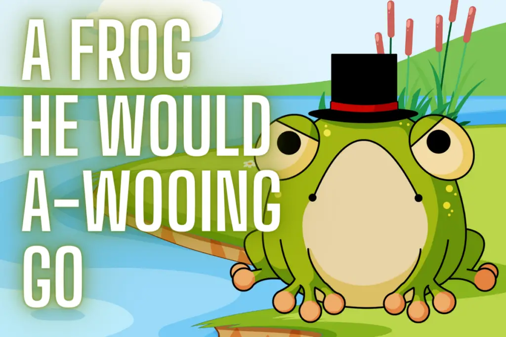 A Frog He Would A-Wooing Go Nursery Rhyme Lyrics – Nursery Rhyme Central