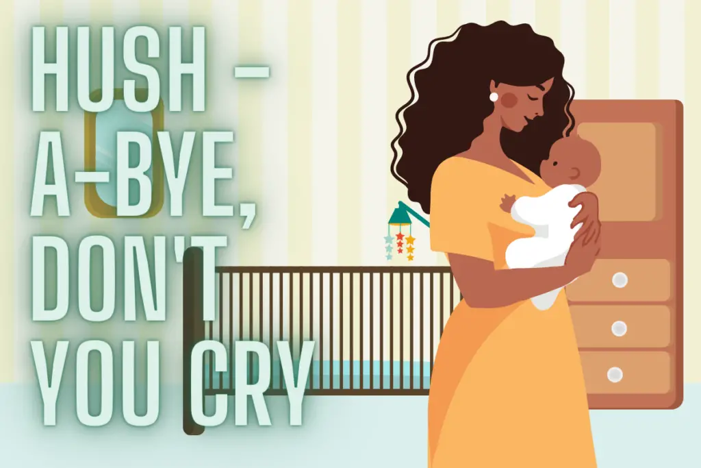 Hush-A-Bye, Don’t You Cry Nursery Rhyme Lyrics with Printable – Nursery ...