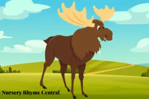 There Was a Great Big Moose Nursery Rhyme- Lyrics, Video, and Printable ...