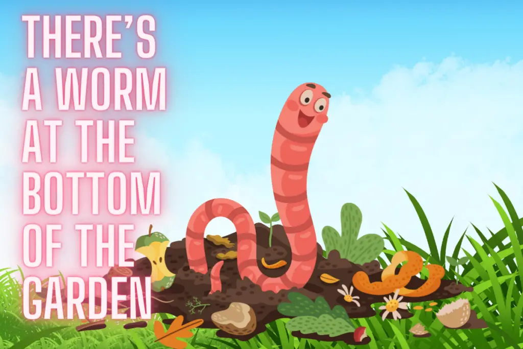 There’s a Worm At The Bottom Of The Garden Nursery Rhyme – Lyrics ...