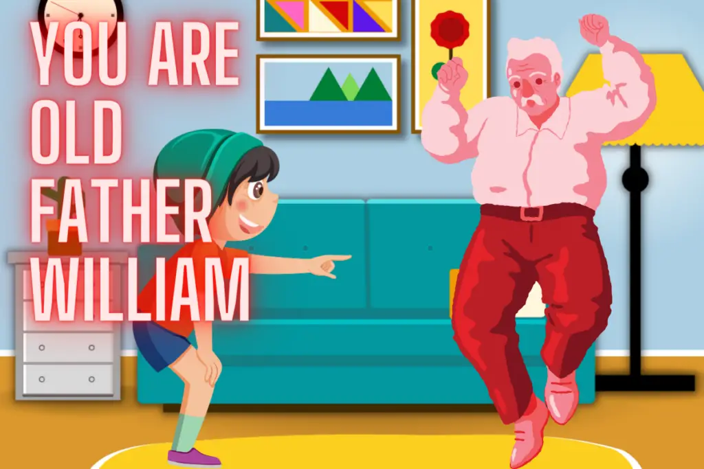 You Are Old Father William Nursery Rhyme- Lyrics, Video, and Printable ...